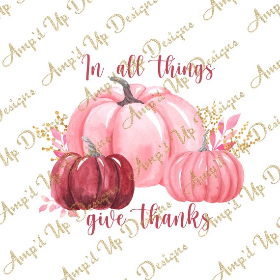 In all things give thanks PNG pink pumpkins Autumn | Etsy