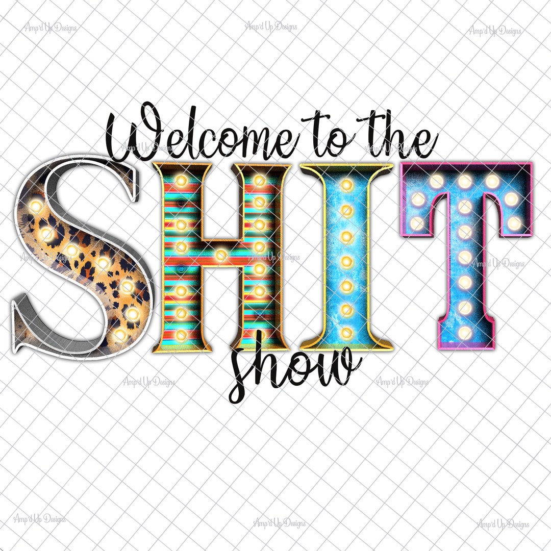 Welcome to the Shit Show PNG, Digital Download, Funny Quotes, Marquee ...