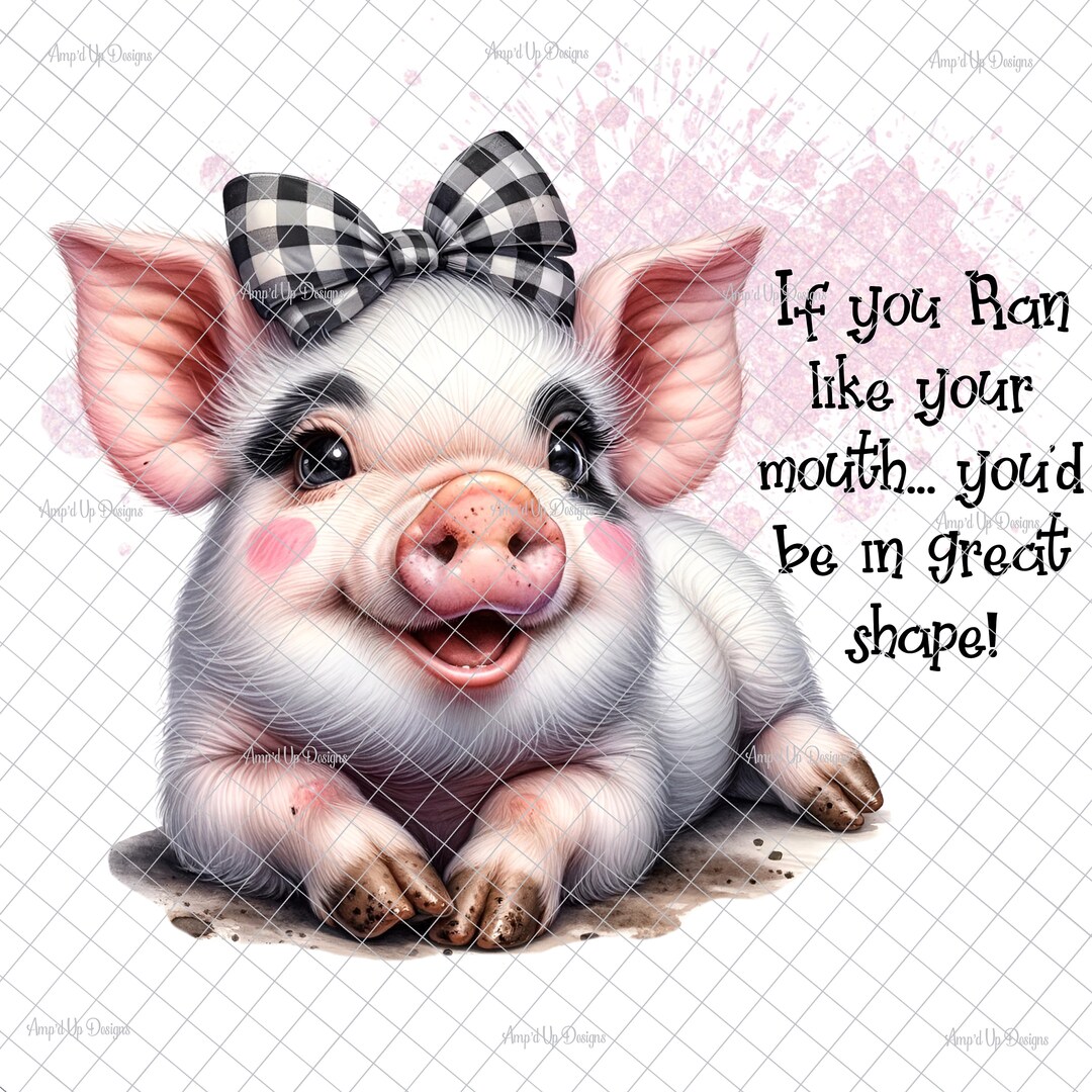 Mouthy Pig PNG, Sublimation, Pig Decal, Funny Pig, Pig Tumbler, Digital ...