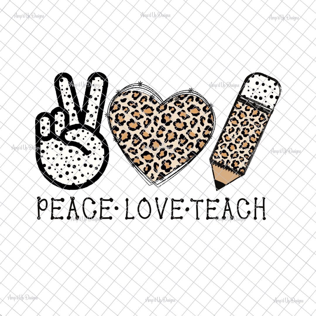 Peace Love Teach PNG, PNG Graphics, Sublimation Download, Teacher Decal ...