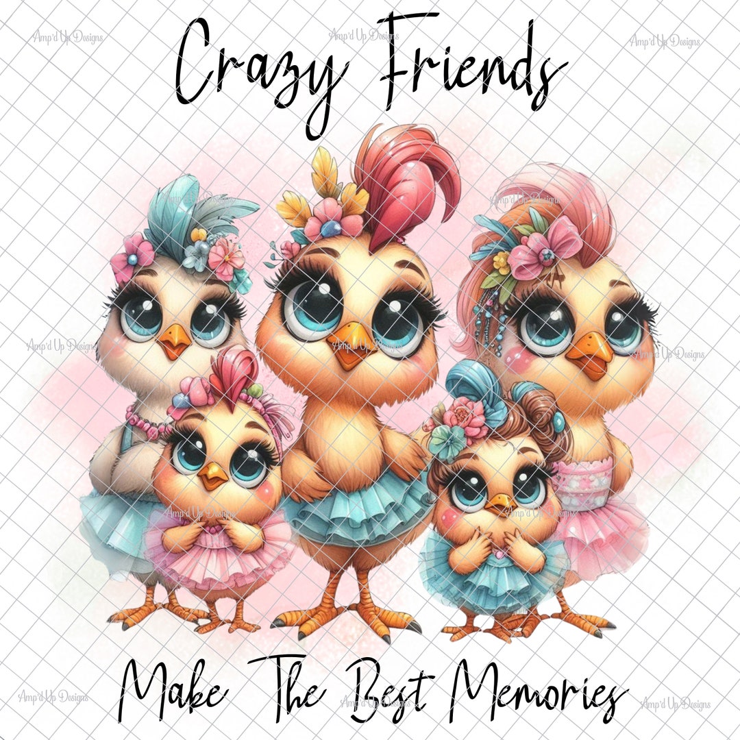 Crazy Friends Chicken PNG, PNG Graphics, Chicken Download, Sublimation ...