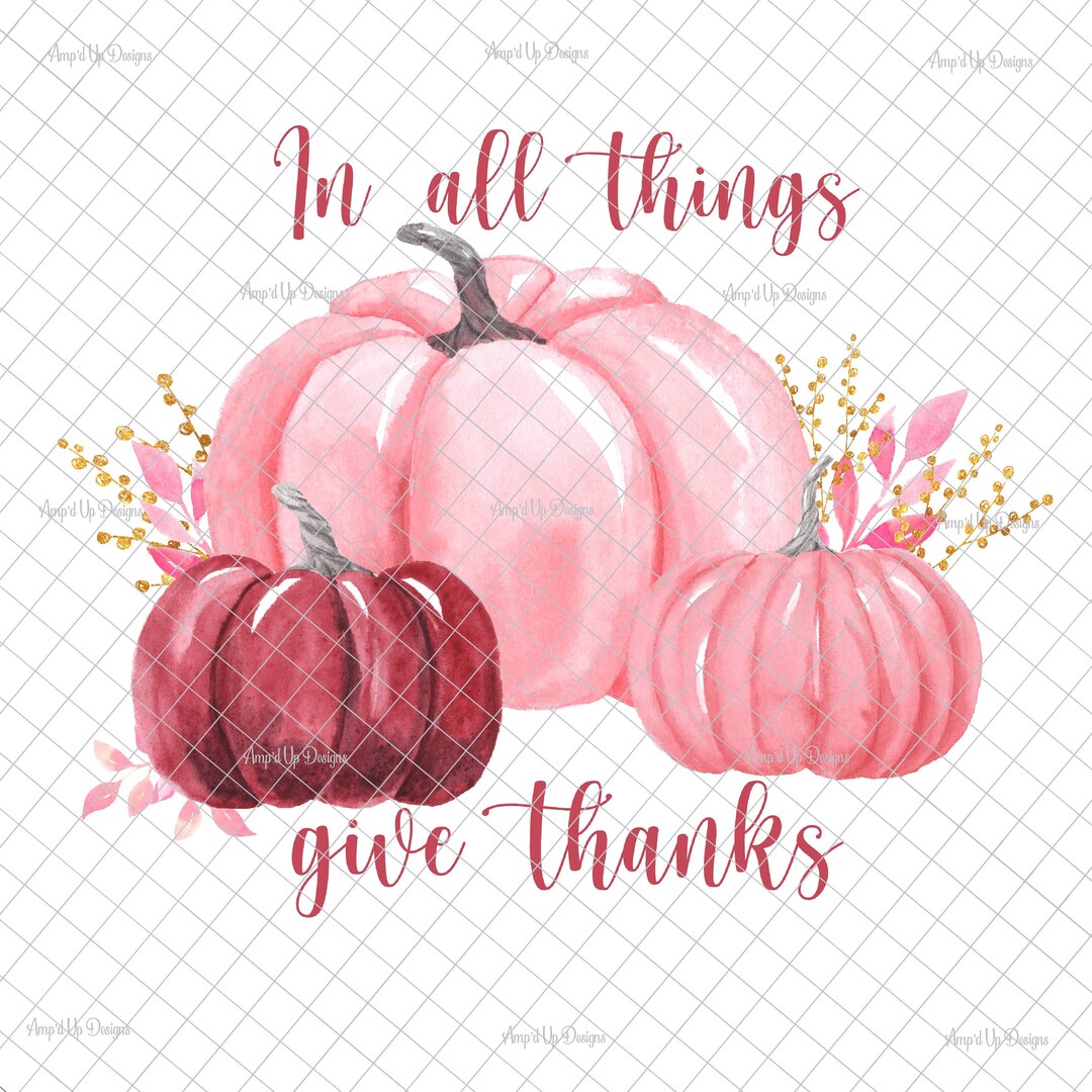 In All Things Give Thanks Clear Laser Printed Waterslide, Pink Pumpkins ...