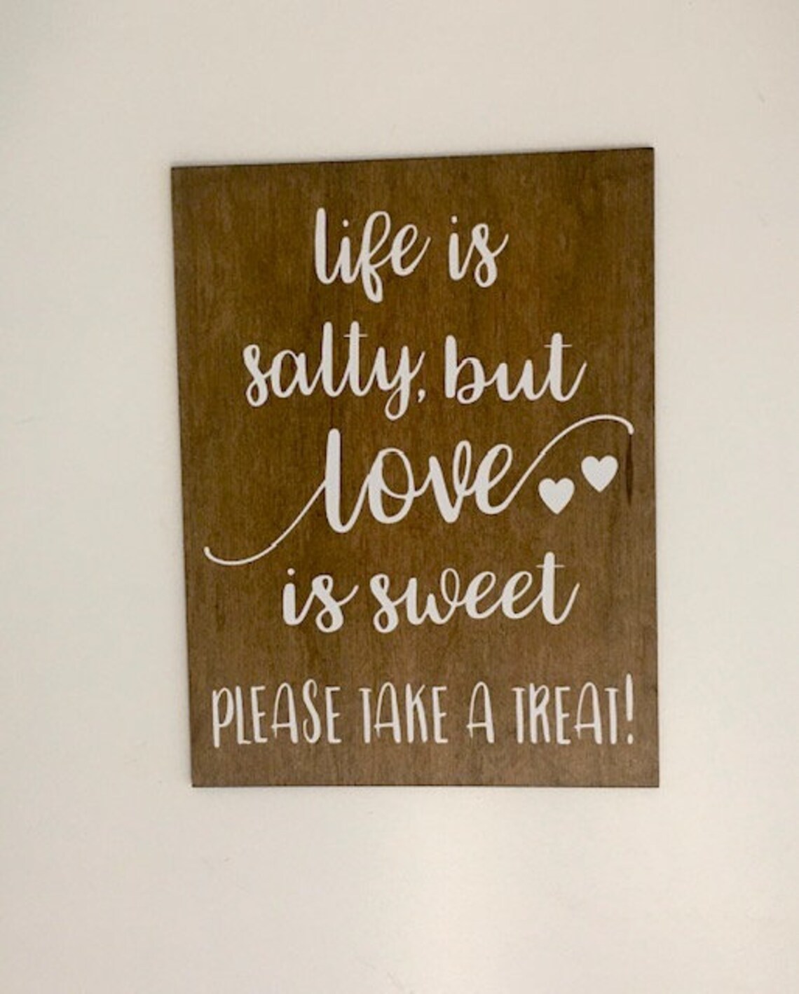 Life is Salty but Love is Sweet Please Take A Treat - Etsy