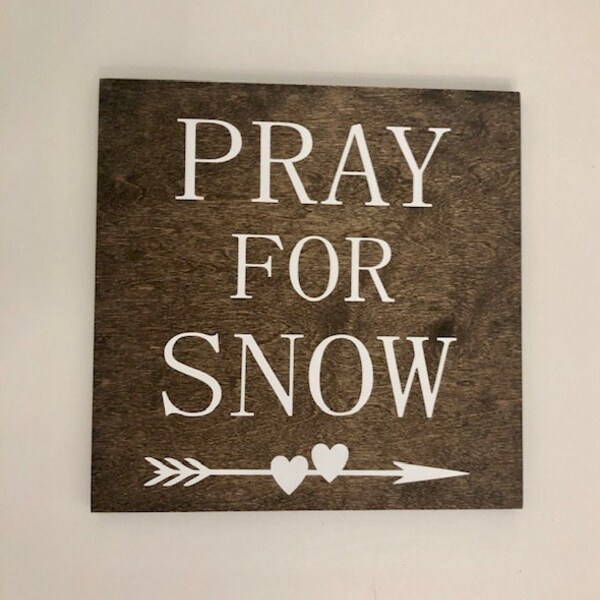 Pray for Snow Sign - Etsy