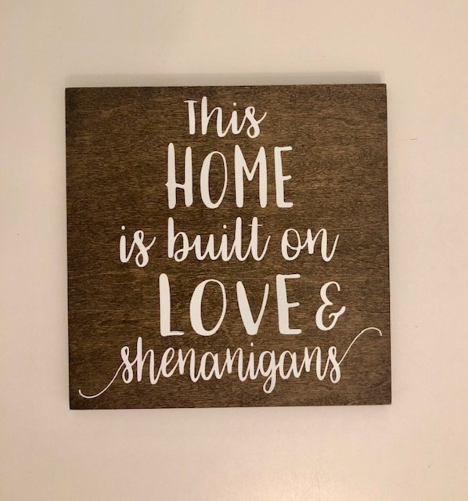 This Home is Built on Love & Shenanigans Custom Wood Sign - Etsy