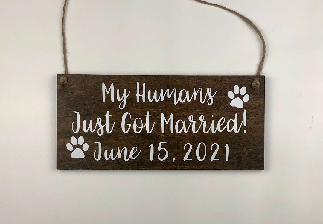 My Humans Just Got Married! - Custom Wood Wedding Sign - Add Your Date ...