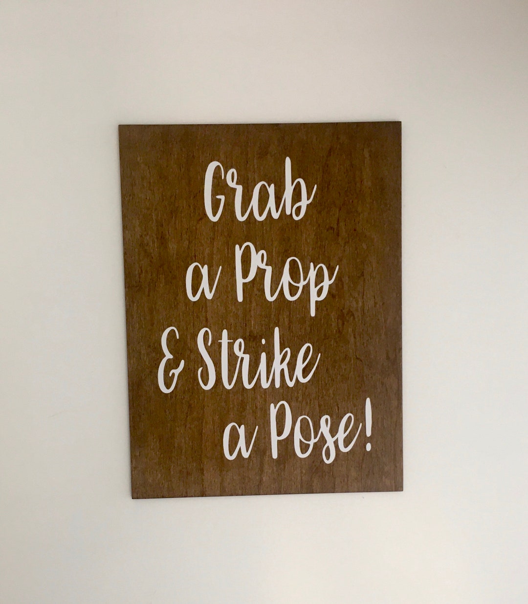 Grab A Prop & Strike A Pose - Handmade Wood Wedding Sign - 12”x9”x1/2 ...