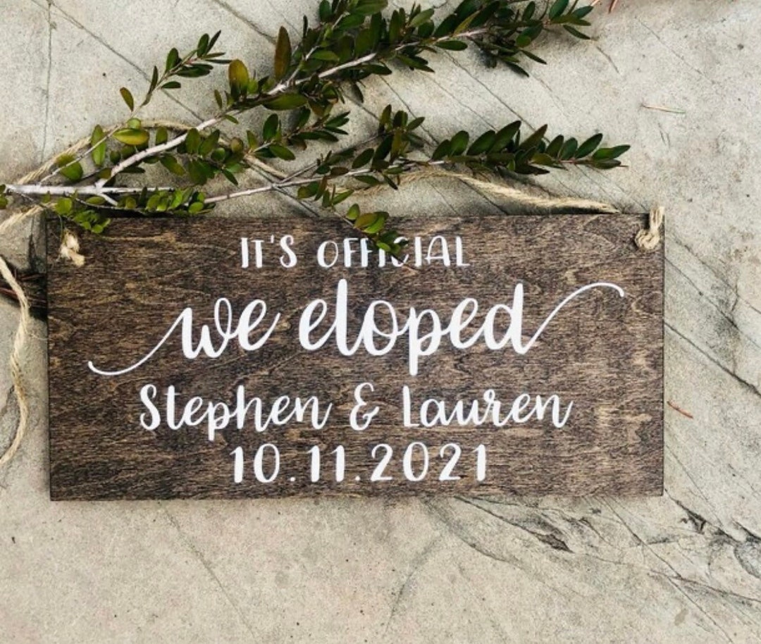Its Official We Eloped Elopement Sign Customization Names and Date Wood ...