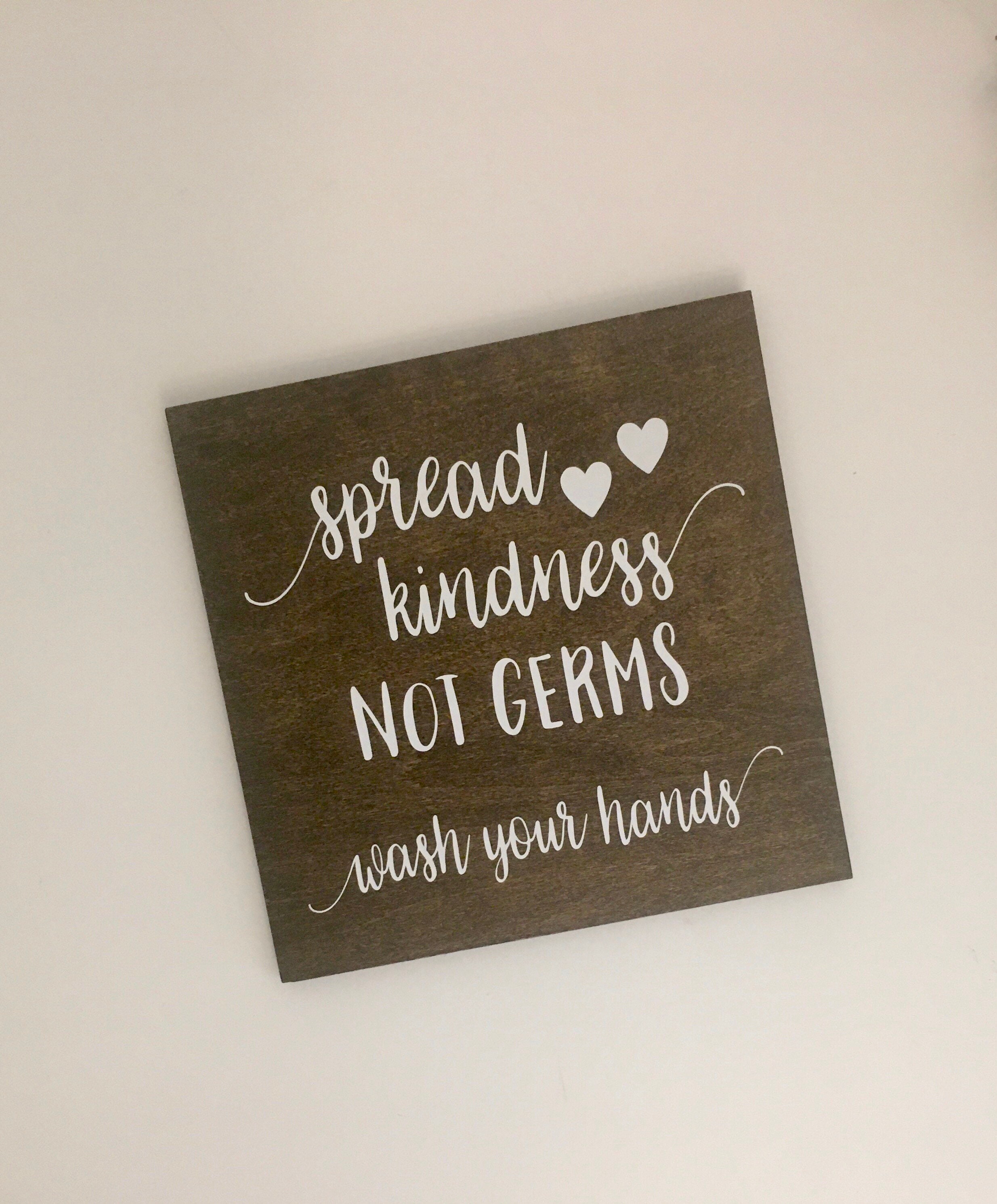 Spread Kindness Not Germs Wash Your Hands Handmade Rustic | Etsy