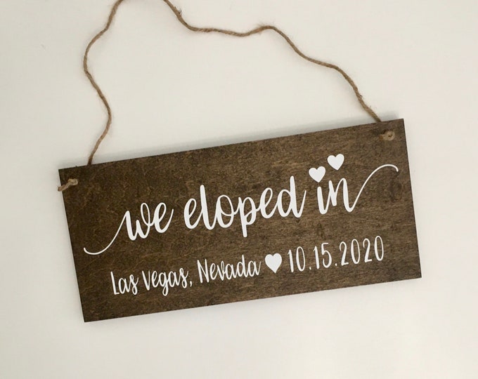We Eloped in - Personalize- - Custom Wood Wedding Sign - Location and ...