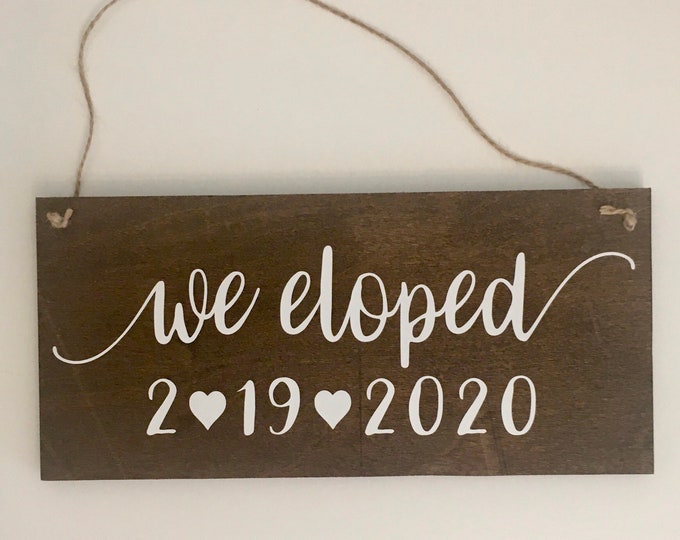 We Eloped Wedding Sign - With Date - We Eloped Sign - Handmade - Wood ...