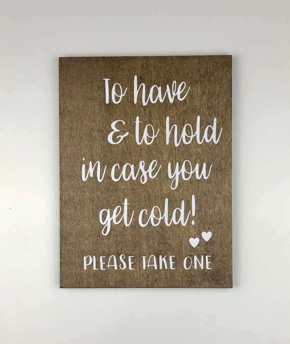 To Have and to Hold in Case You Get Cold Please Take One | Etsy