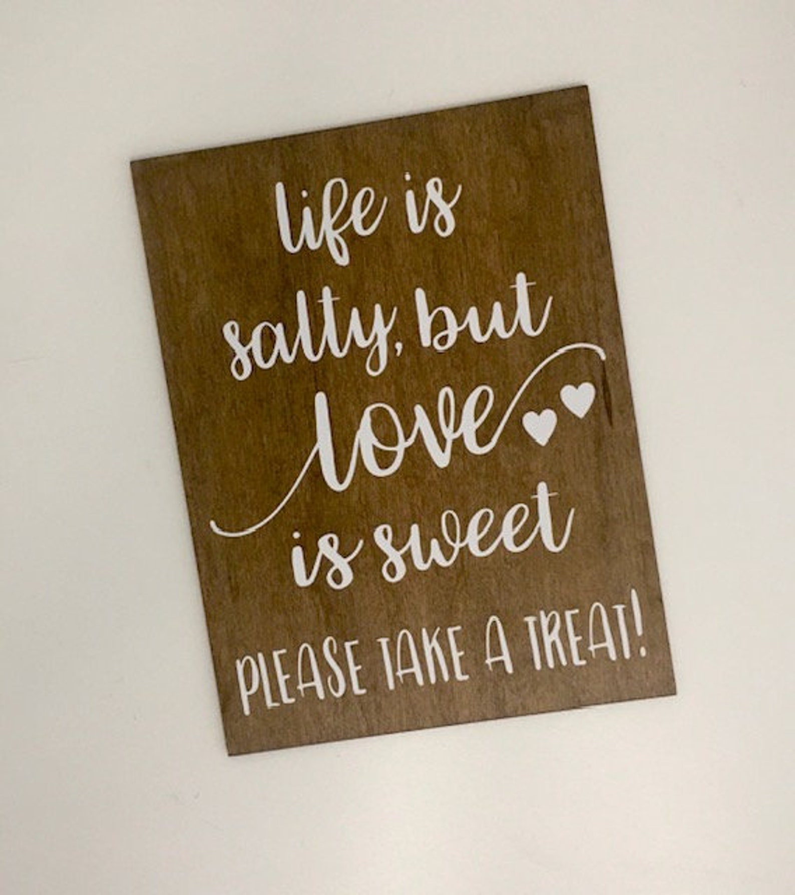 Life is Salty but Love is Sweet Please Take A Treat - Etsy