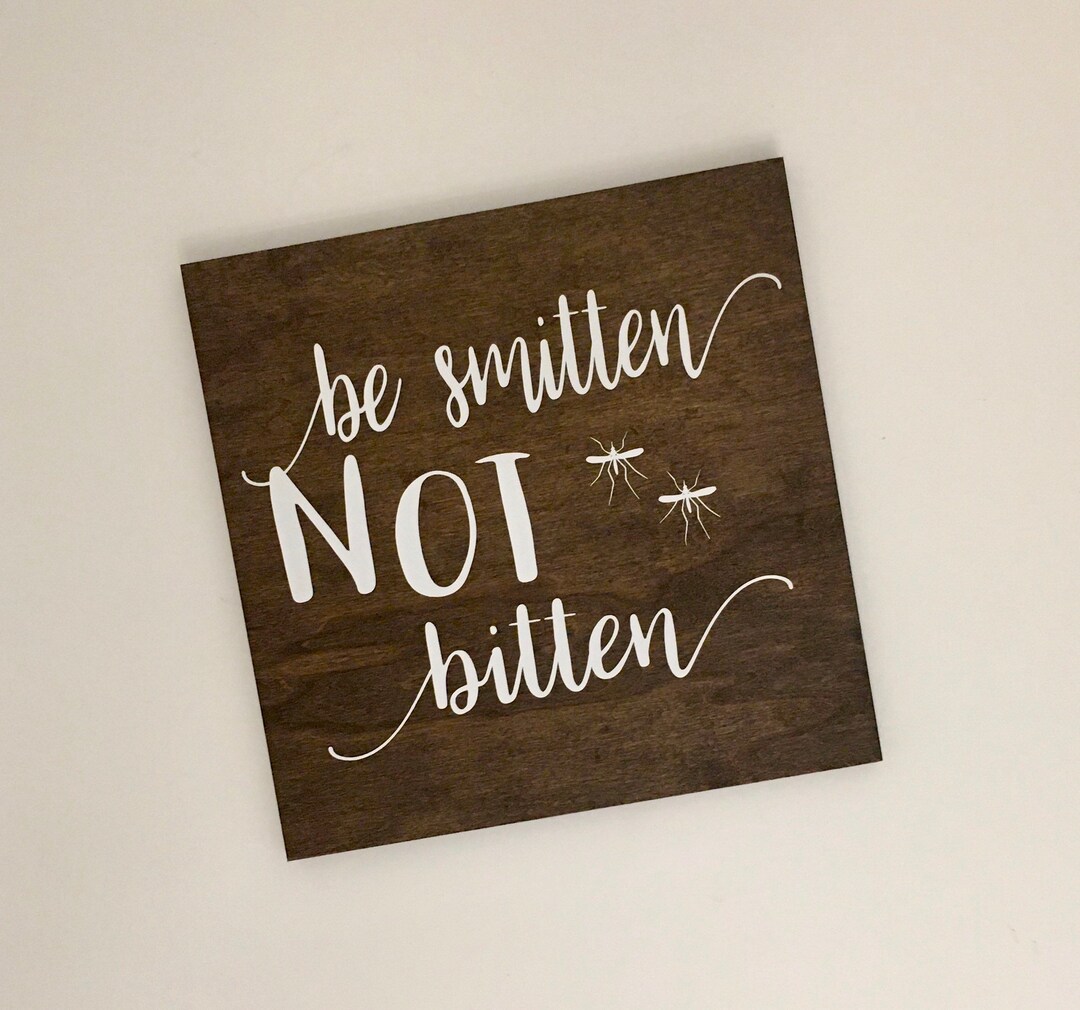 Be Smitten Not Bitten Handmade Rustic Wood Sign Weddings Birthdays Home ...