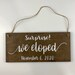 Surprise We Eloped Sign Handmade Wood Wedding Sign - Etsy