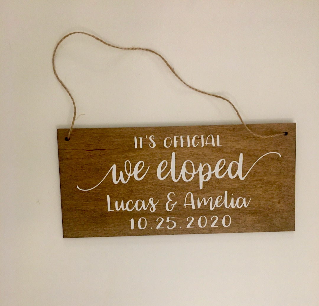 It’s Official We Eloped - Elopement Sign - Customization - Names and ...