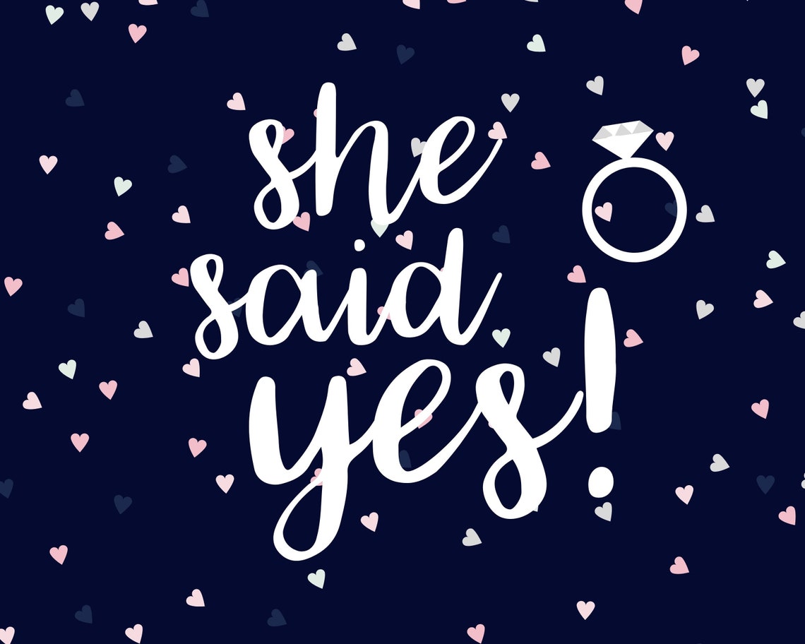 Instant Download She Said Yes Digital Download | Etsy