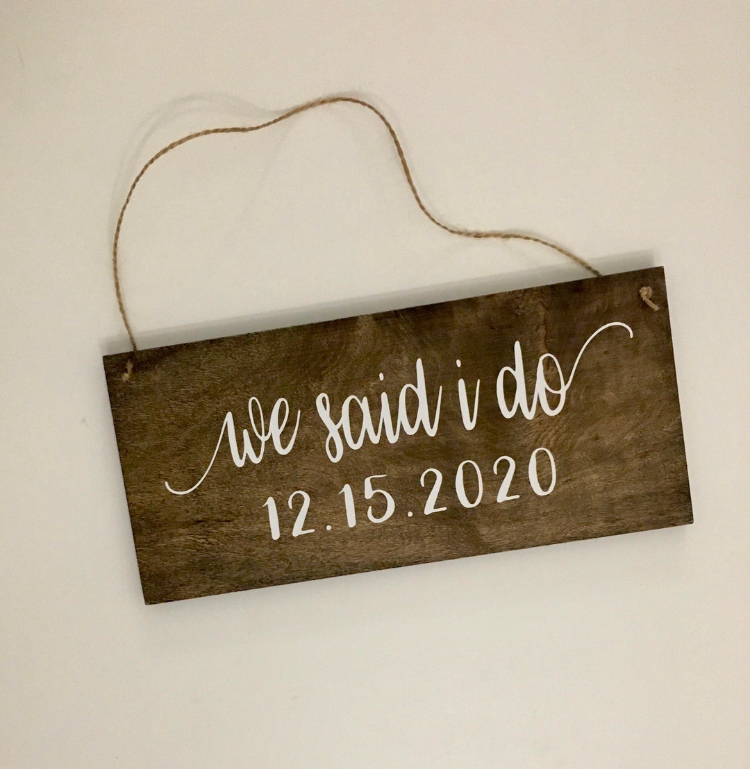 We Said I Do - With or Without A Date - Handmade Wood Wedding Sign - I ...