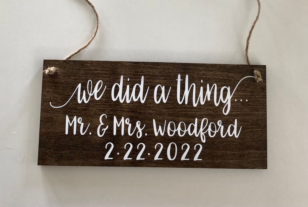 We Did a Thing… We Eloped - Just Married - Custom Wood Sign ...