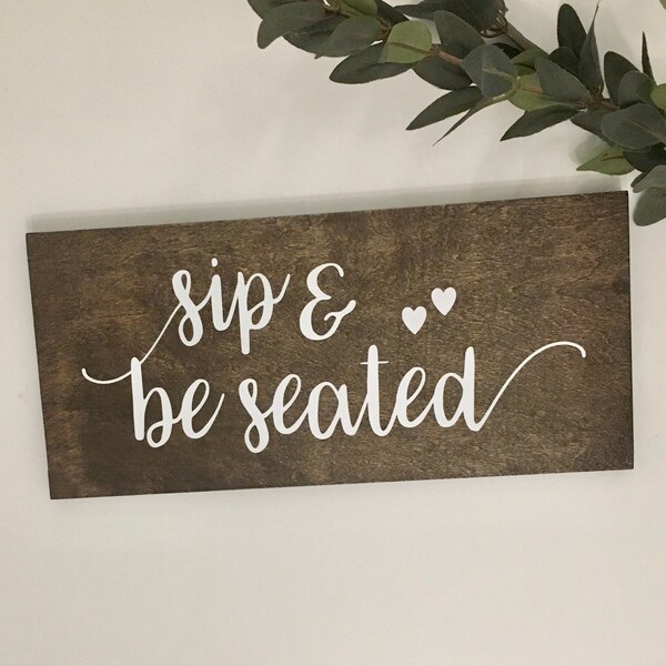 Sip and Be Seated Sign - Etsy