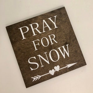 Pray for Snow - Custom Wood Sign - Skier Sign - Snowboarder Sign ...