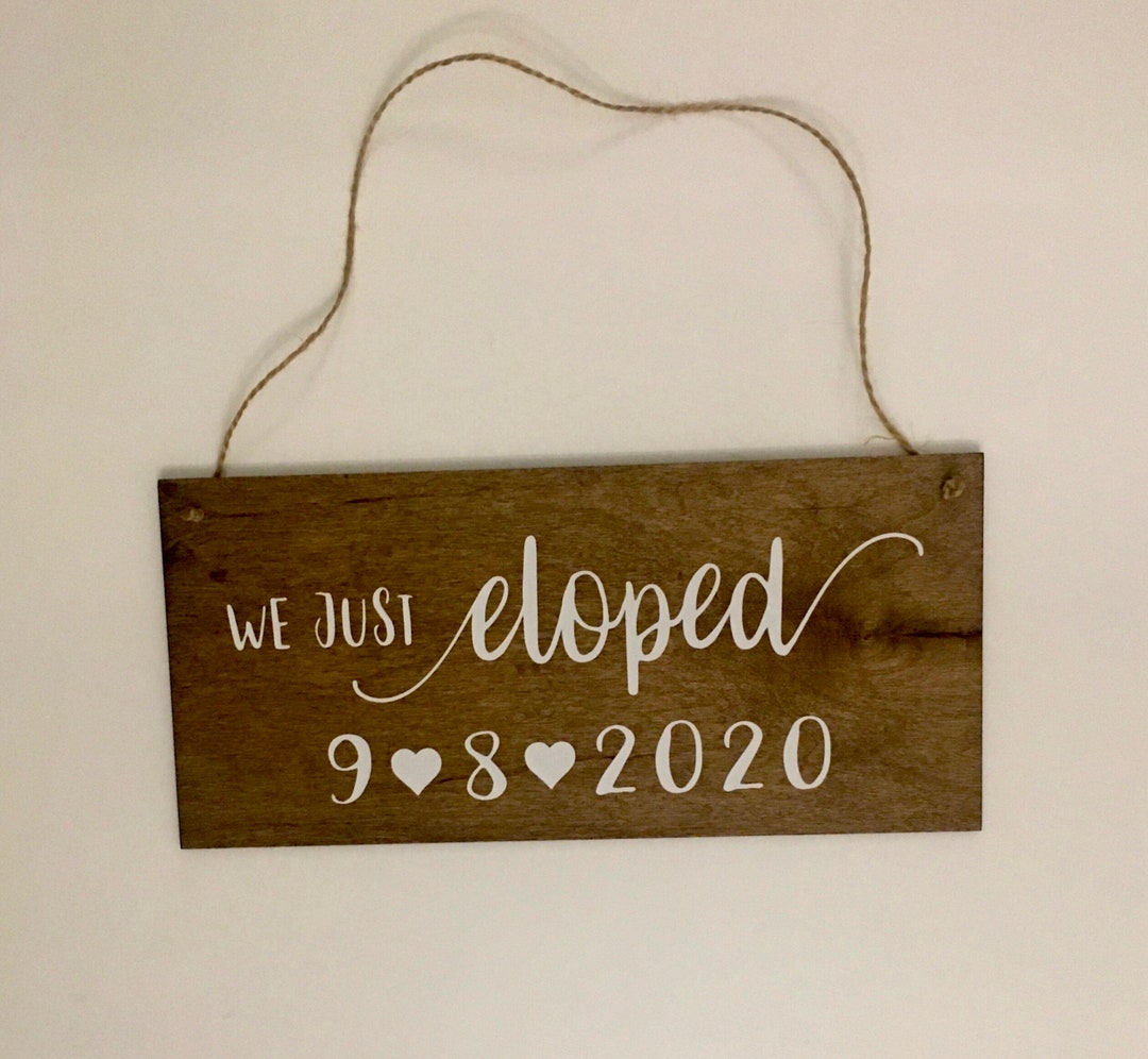 We Just Eloped - We Eloped Sign - With Hearts and Your Date - Handmade ...