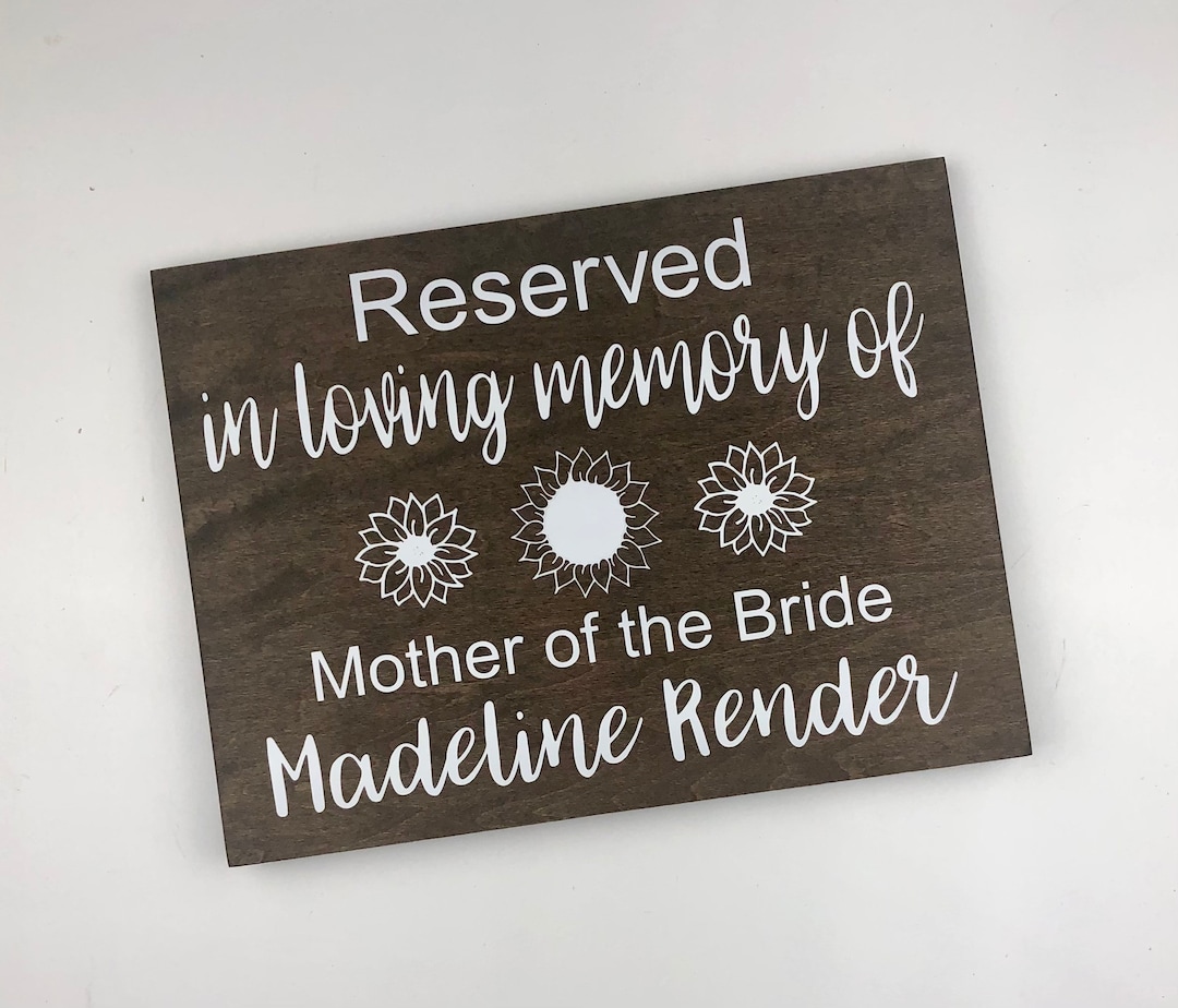 Reserved in Loving Memory of Mother of the Bride - Wedding Memorial ...