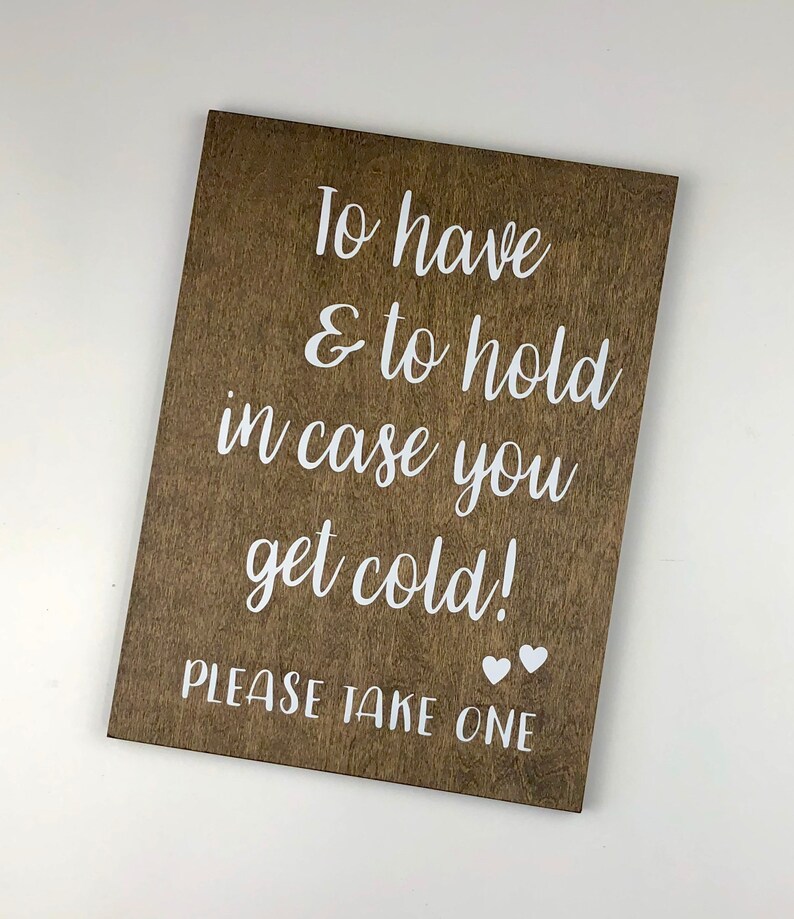 To Have and to Hold in Case You Get Cold! Please Take One - Custom Wood ...