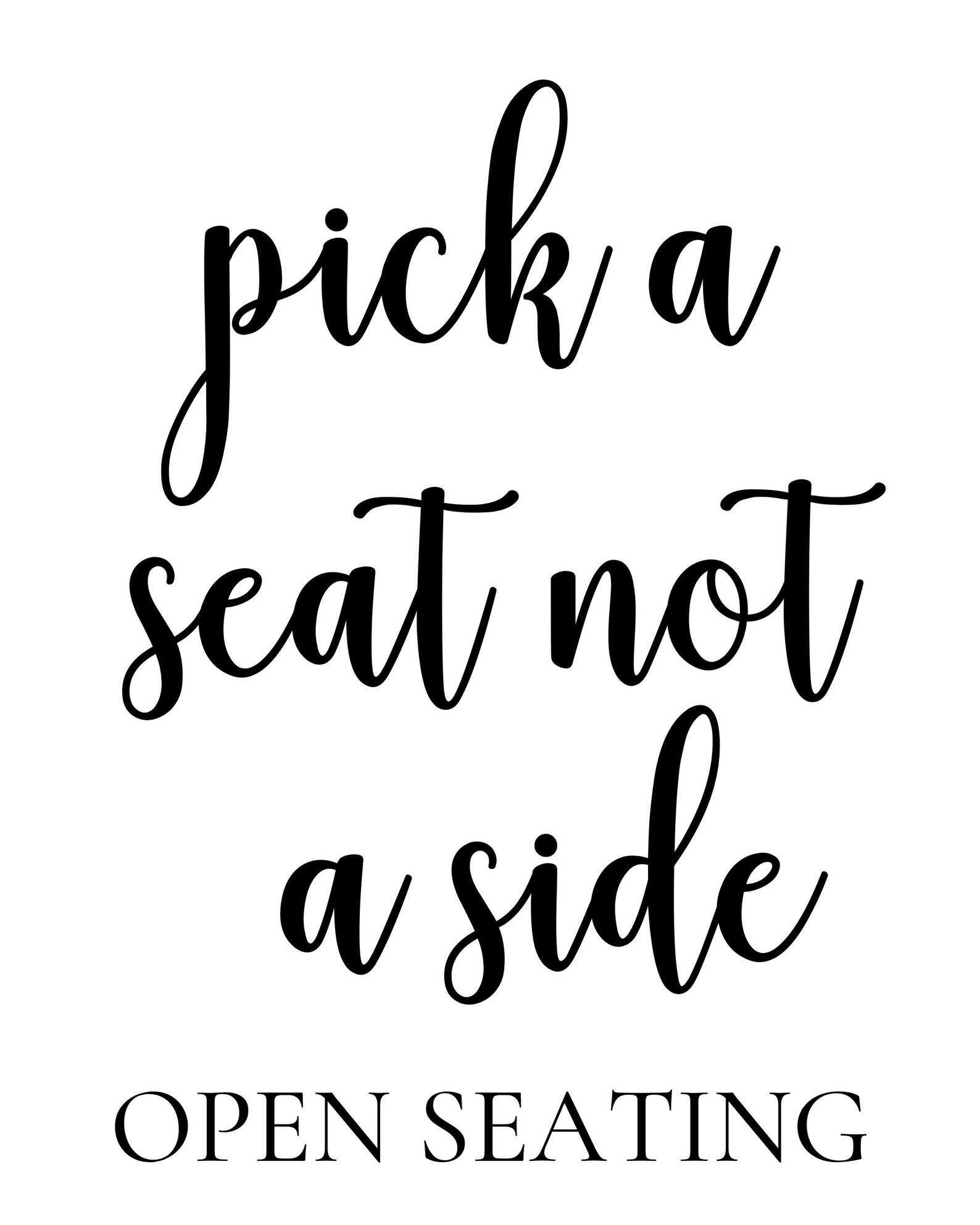 Printable Pick A Seat Not A Side Open Seating Instant | Etsy