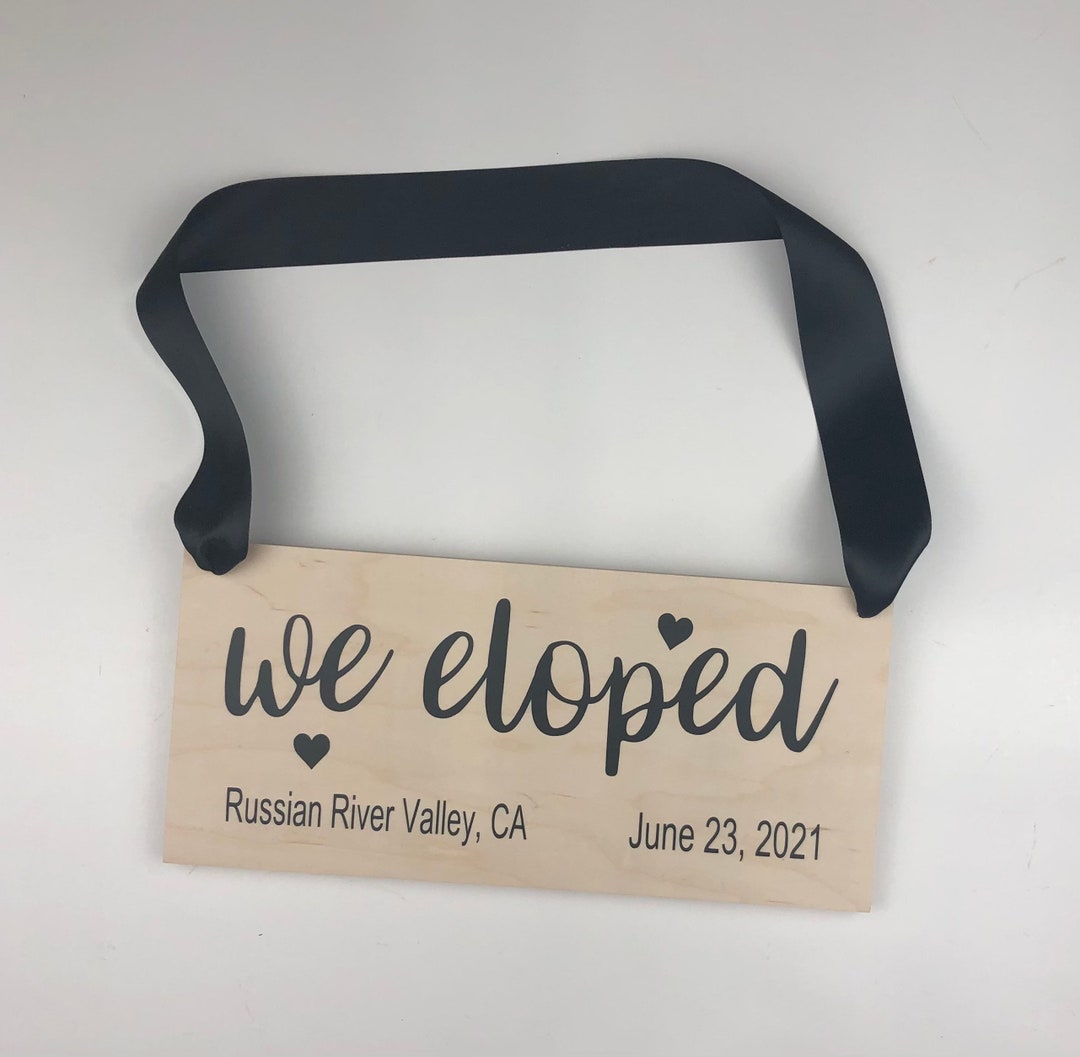 We Eloped Sign - Handmade Wood Wedding Sign - 5-1/2”x12”x1/2” Thick ...