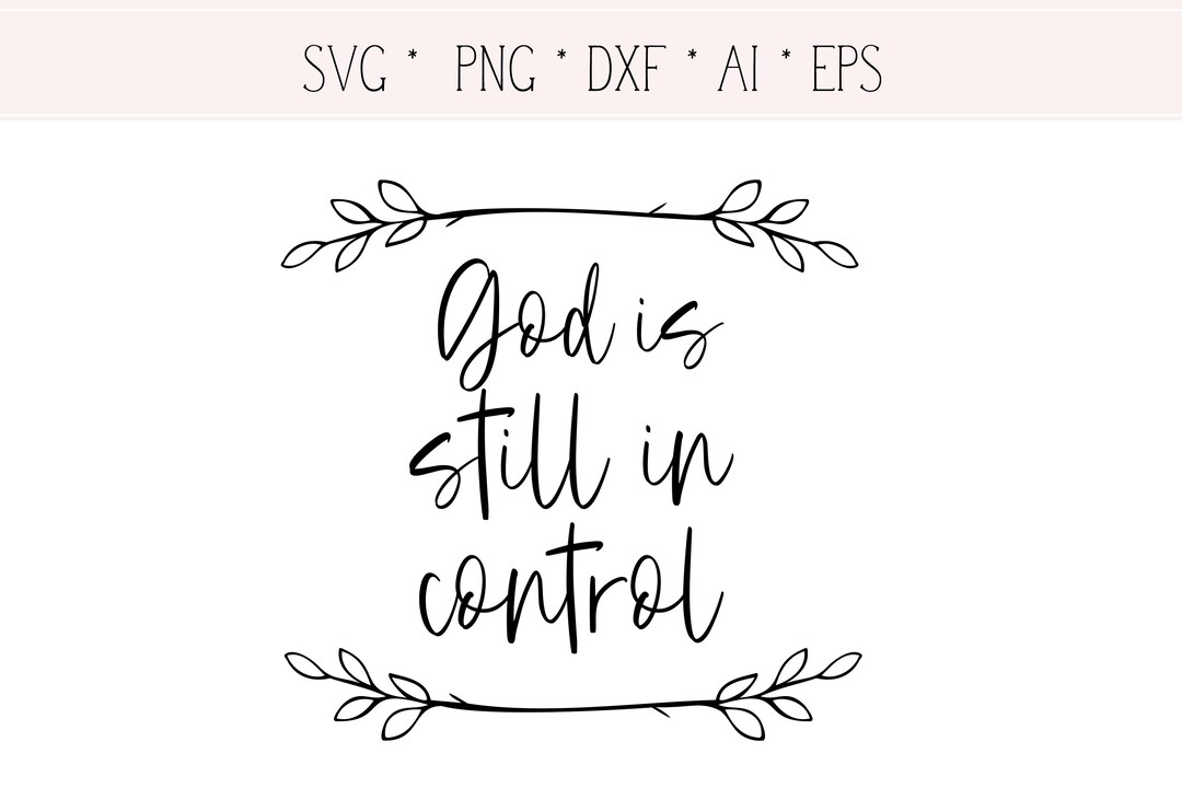 God is Still in Control - SVG DXF Cutting File - Etsy