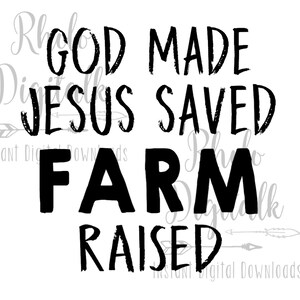 God Made Jesus Saved Farm Raised Svg-instant Digital Download - Etsy