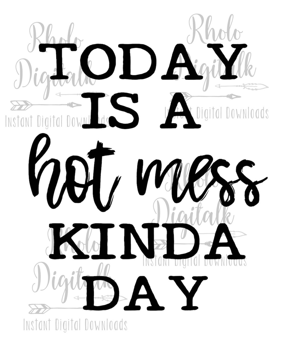 Today is a Hot Mess Kinda Day Svg-instant Digital Download - Etsy
