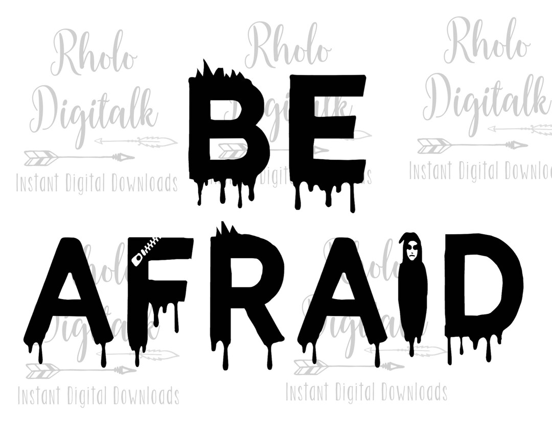 Be Afraid Svg-instant Digital Download - Etsy