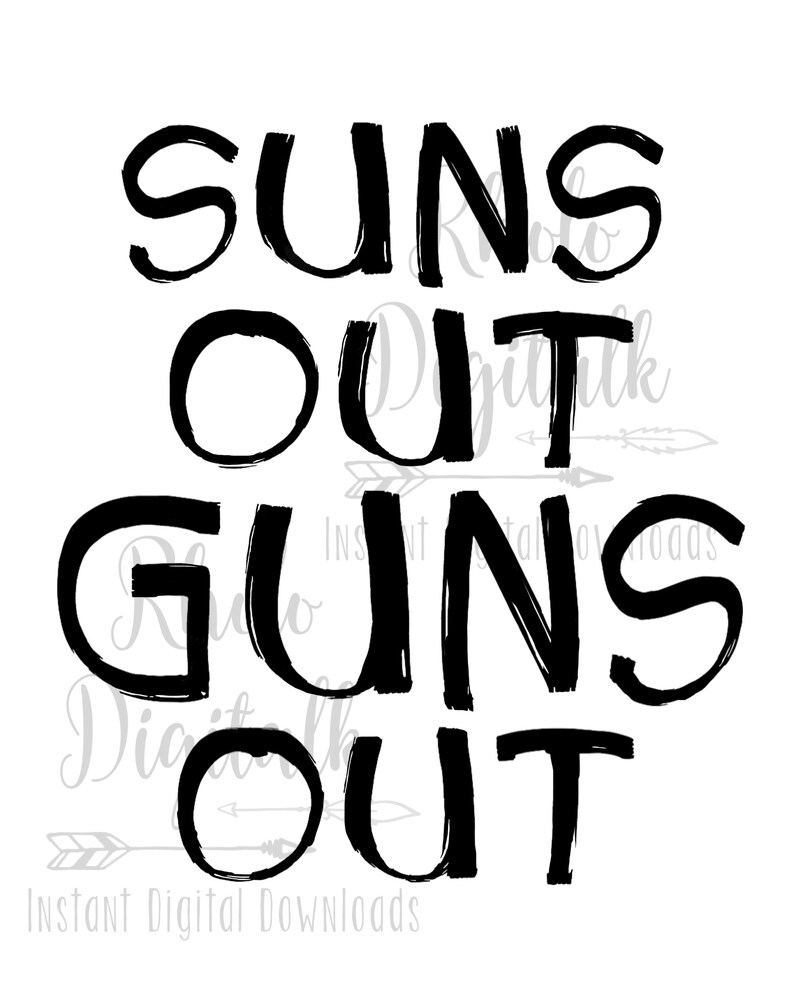 Suns Out Guns Out-instant Digital Download - Etsy