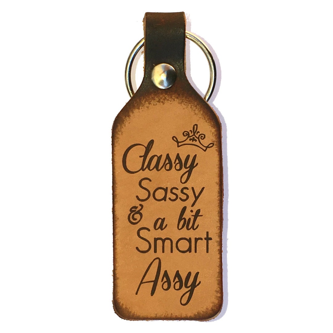 Classy Sassy and a Bit Smart Assy Leather Keychain - Etsy