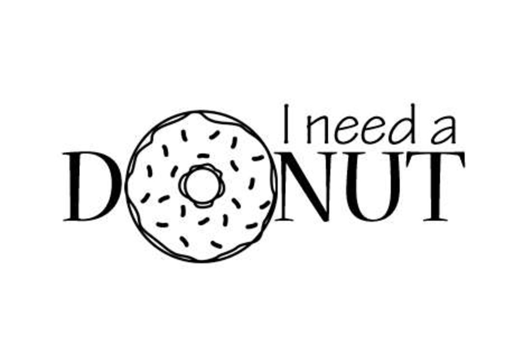 I Need a Donut Vinyl Decal, Vinyl Sticker, Funny Donut Car, Laptop ...