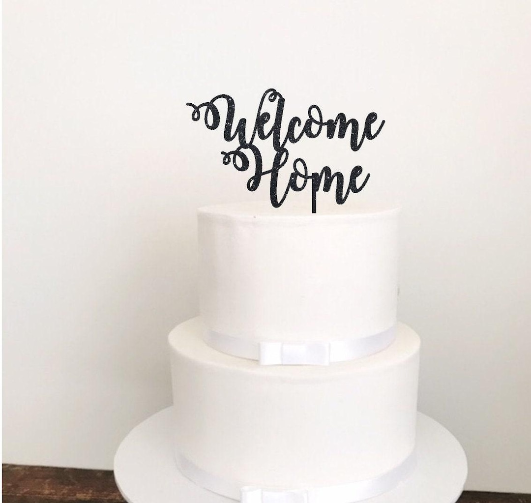 Welcome Home Acrylic Cake Topper- Welcome Home Topper/welcome Home Cake ...