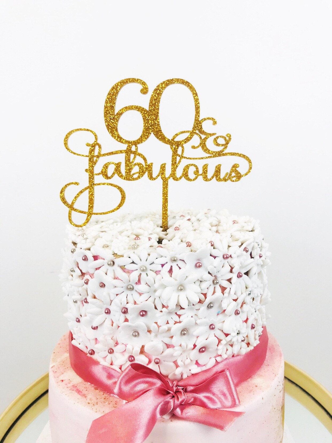 Sixty and Fabulous Cake Topper- 60th Cake Topper/sixty Topper/60th ...