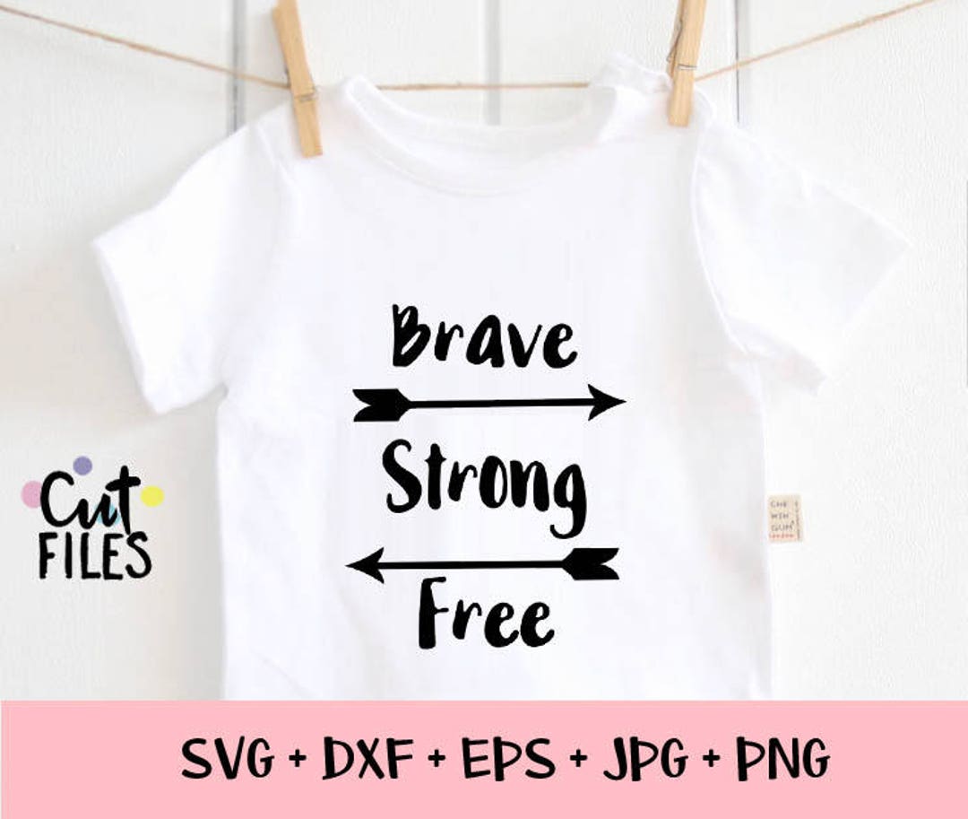 Inspirational SVG, Brave Strong Free, Svg, Cricut Explore ...