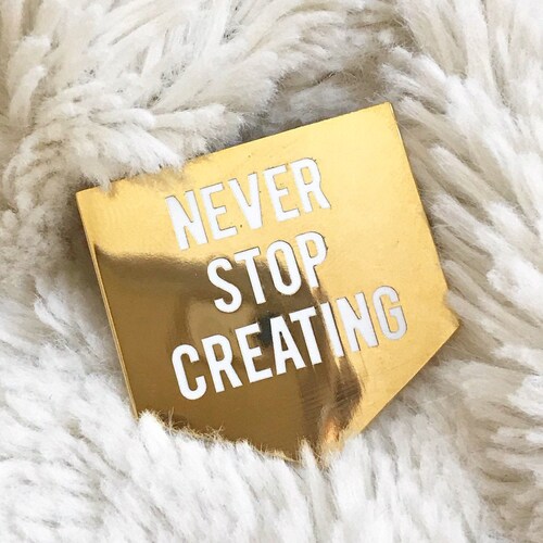 Never Stop Creating Enamel Pin - Etsy