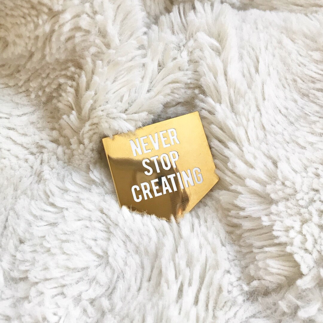 Never Stop Creating Enamel Pin - Etsy