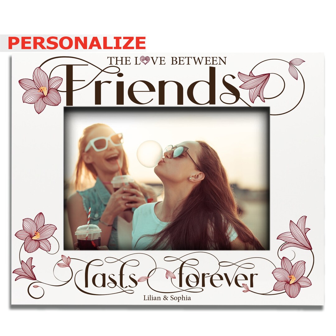 PERSONALIZED- the Love Between Friends Lasts Forever -best Friends Gift ...