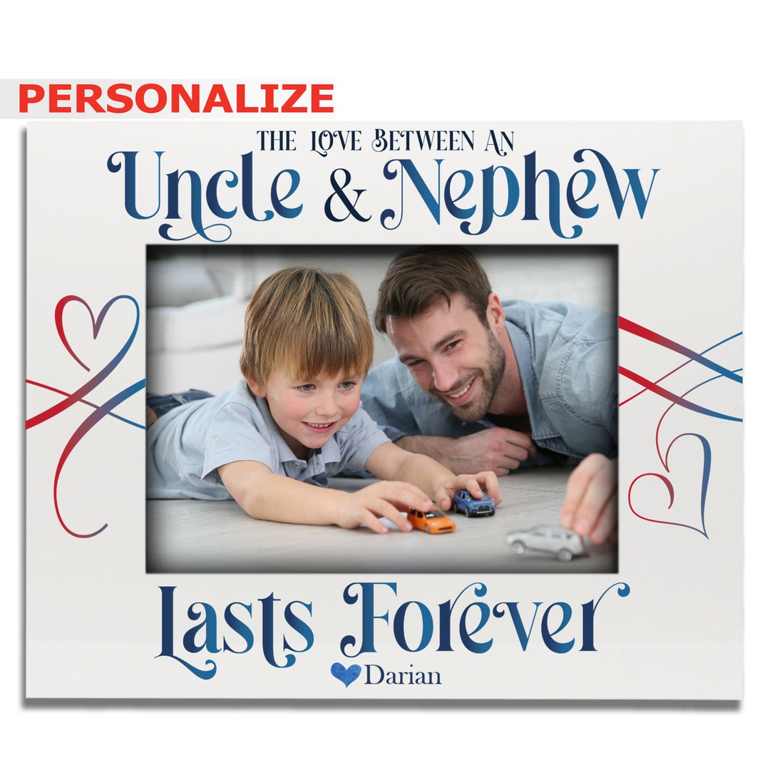 Personalize-the Love Between an Uncle & Nephew Lasts Forever Picture ...