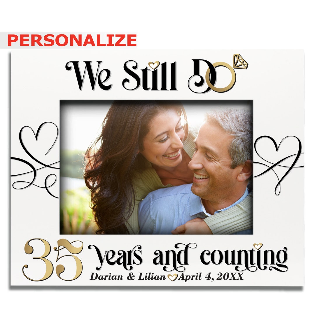 Personalized 35th Anniversary Picture Frame: 'we Still Do' UV Print - Etsy