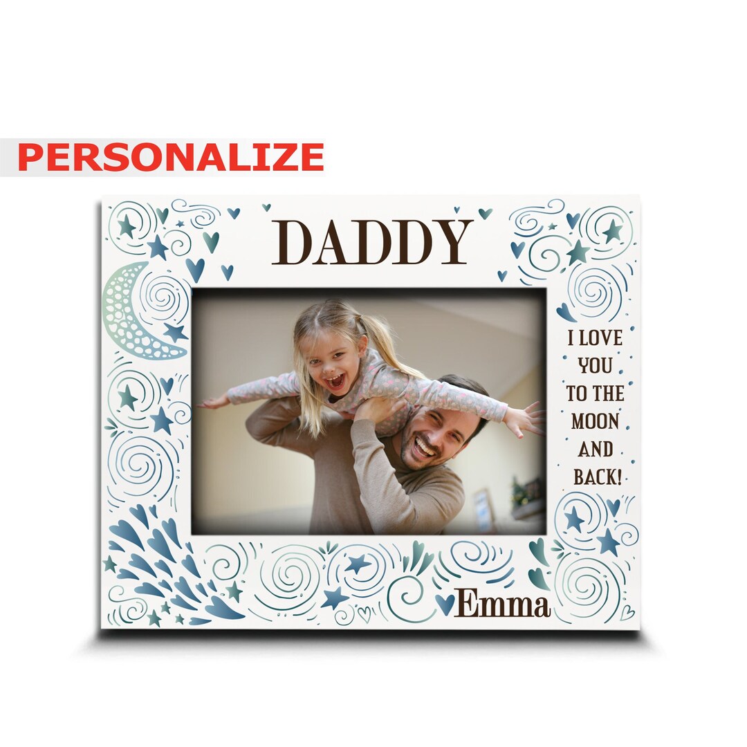 Personalized-daddy I Love You to the Moon & Back Picture Frame- Father ...