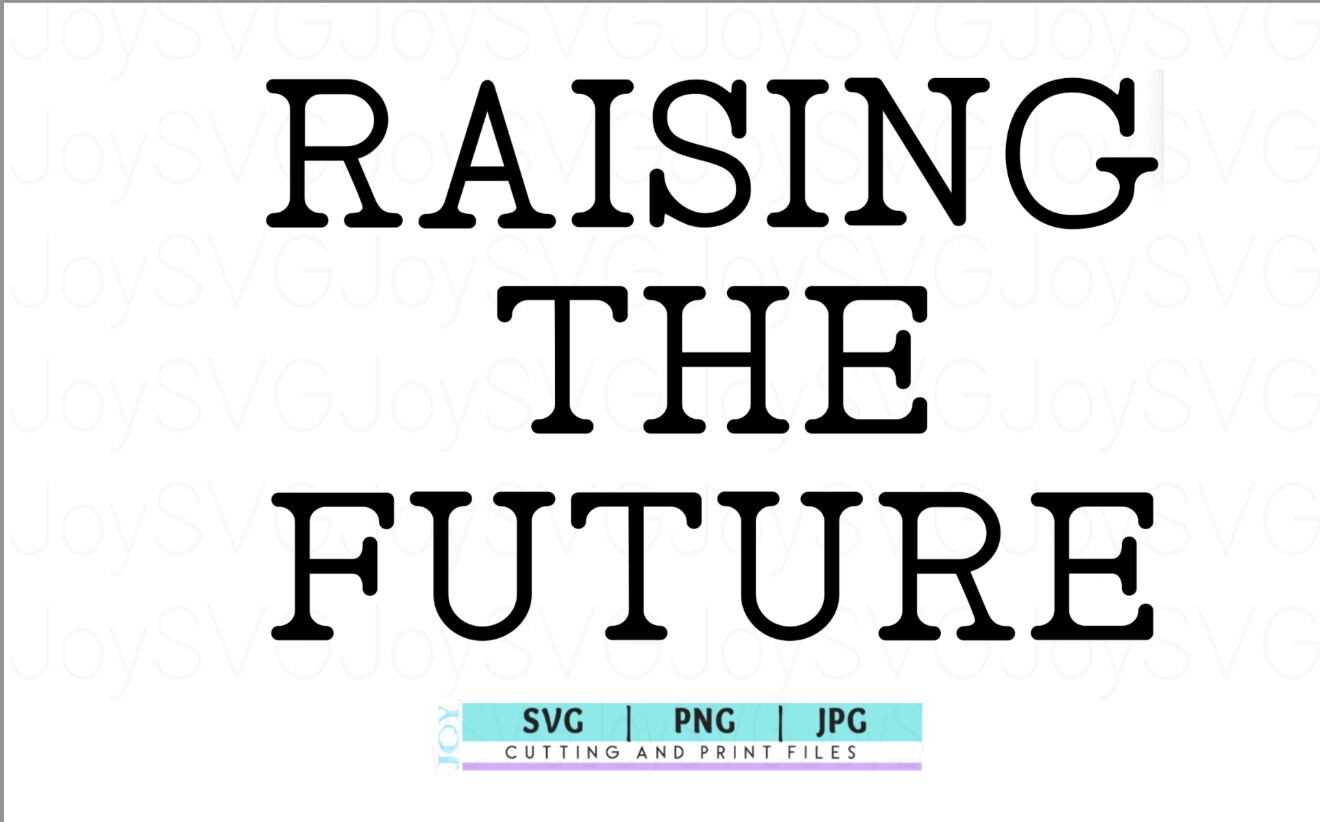 Raising the Future Svg Png Teacher Gift Funny Mom Svg Mom - Etsy Canada