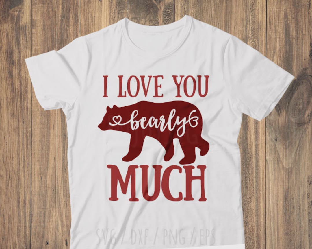 I Love You Beary Much Svg Bearly Much Svg I Love You Very - Etsy