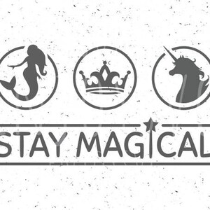 Stay Magical Svg Unicorn Svg Stay Magical Svg File Crown Svg - Etsy