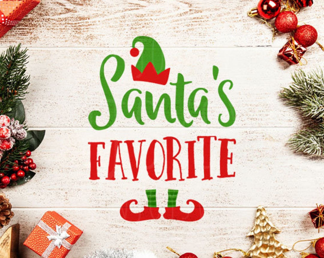 Elf Svg Santa's Favorite Svg Santa's Favorite Elf Svg File Elf Svg Baby ...